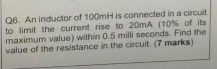 Solved Q6. An inductor of 100mH is connected in a circuit to | Chegg.com