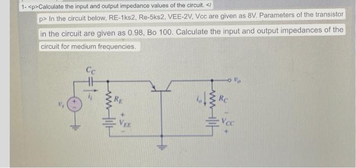 Calculate the input and output impedance values | Chegg.com
