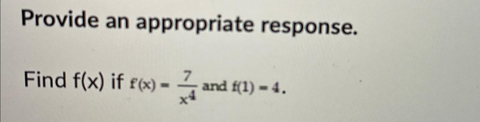 Solved Provide an appropriate response.Find f(x) ﻿if | Chegg.com