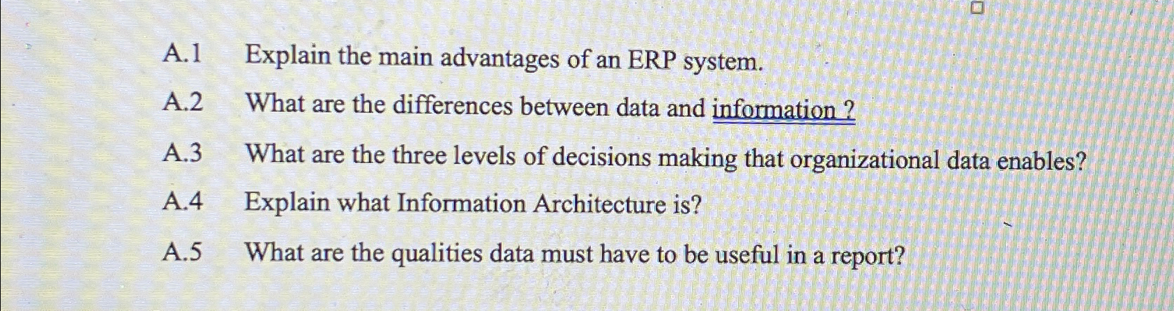 Solved A. 1 ﻿Explain the main advantages of an ERP | Chegg.com