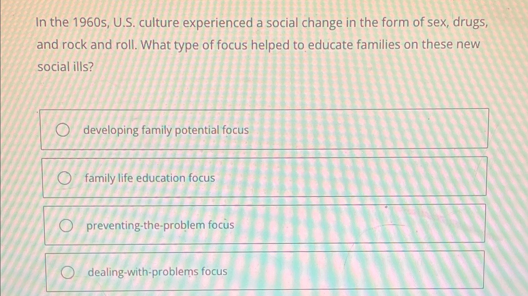 Solved In the 1960 ﻿s, ﻿U.S. ﻿culture experienced a social | Chegg.com