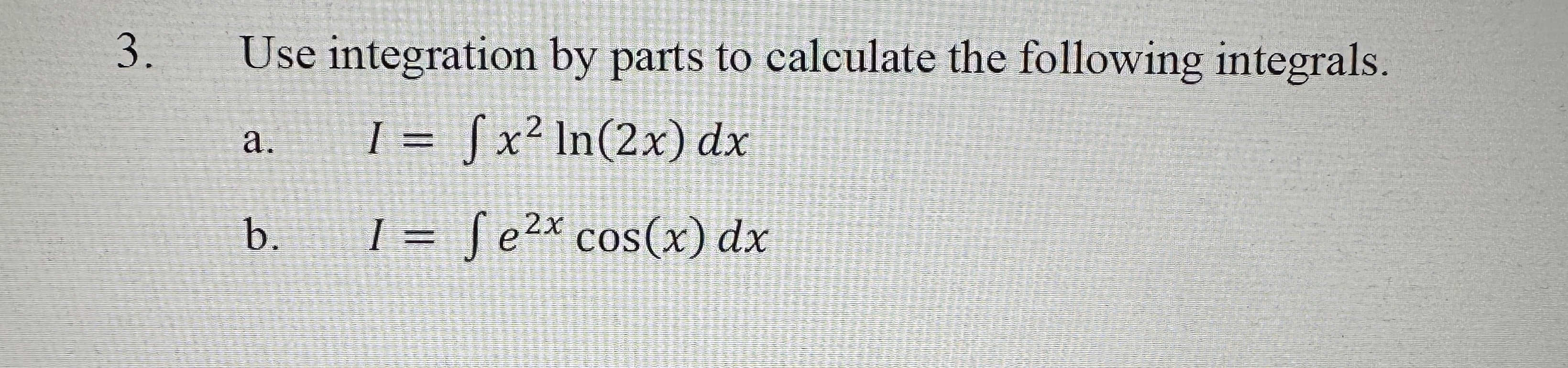 Solved Use integration by parts to calculate the following | Chegg.com