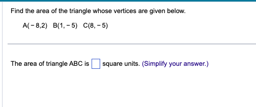 Solved Find the area of the triangle whose vertices are | Chegg.com