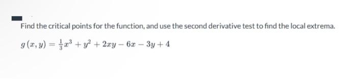 Solved Find the critical points for the function, and use | Chegg.com