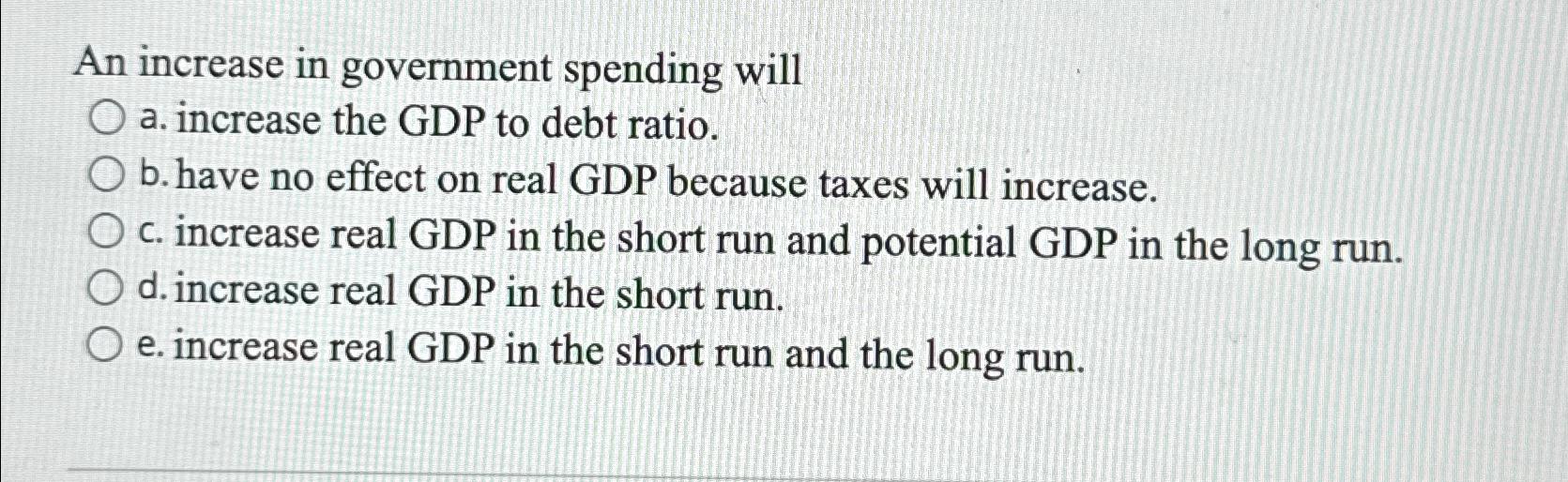 Solved An increase in government spending willa. ﻿increase | Chegg.com
