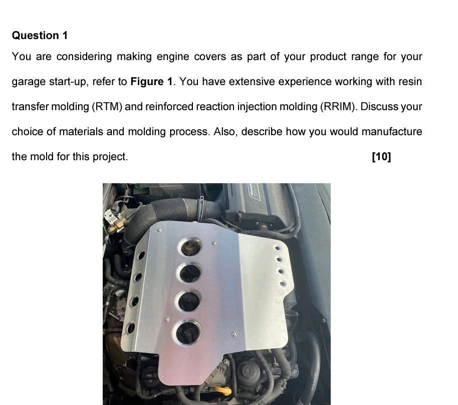 Solved Question 1You are considering making engine covers as | Chegg.com