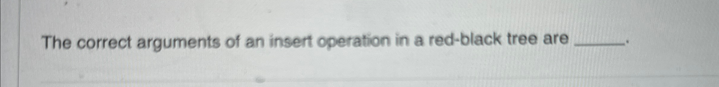 Solved The correct arguments of an insert operation in a | Chegg.com