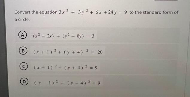 Solved Convert the equation 3x2+3y2+6x+24y=9 to the standard | Chegg.com
