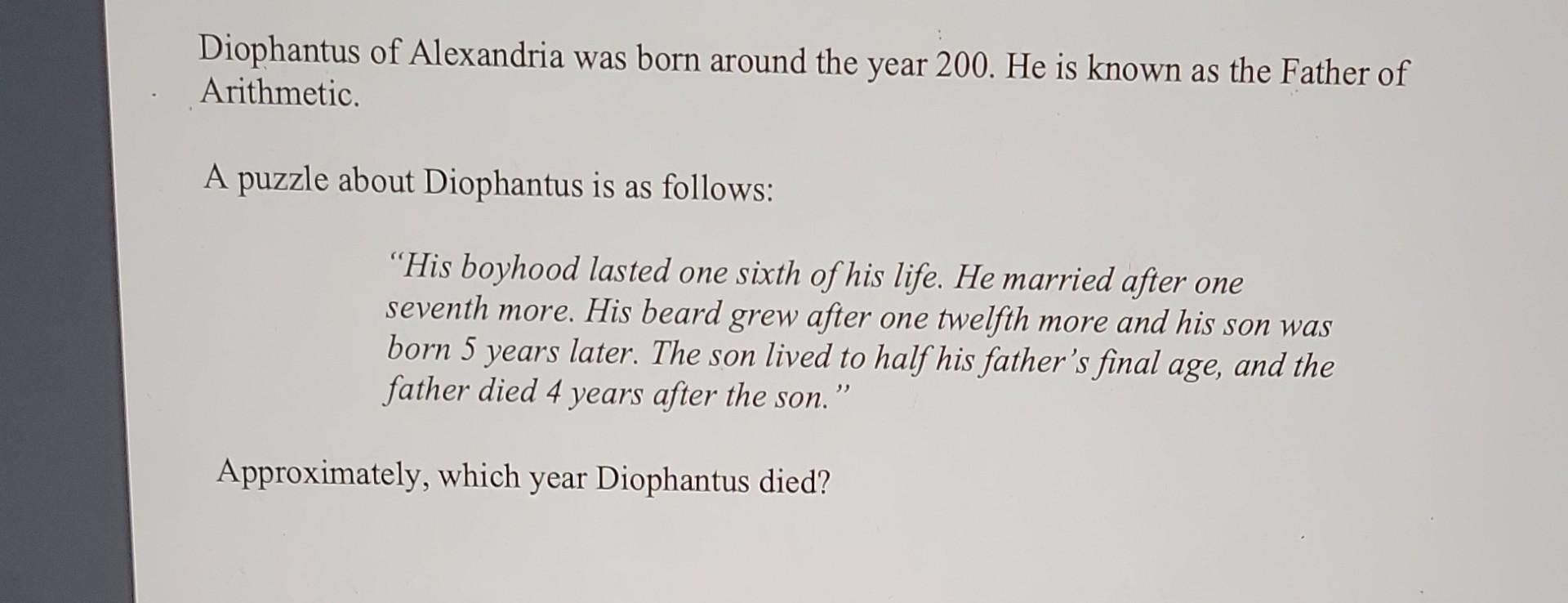 Solved Diophantus of Alexandria was born around the year | Chegg.com
