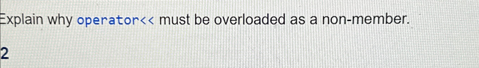Solved Explain why operator