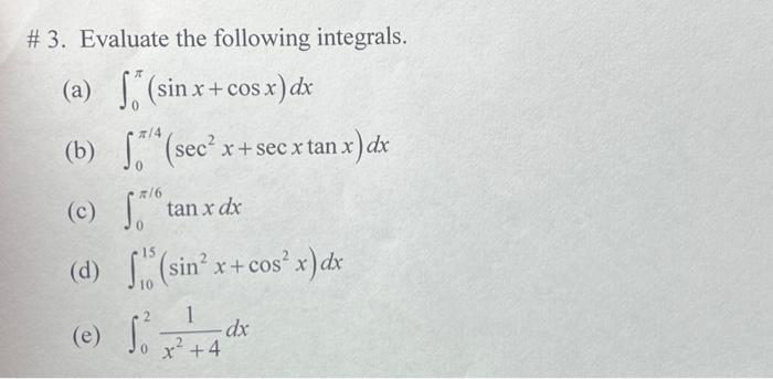 Solved 3. Evaluate the following integrals. (a) | Chegg.com