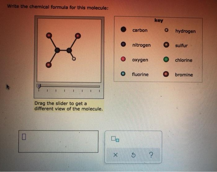 Solved Write the chemical formula for this molecule: key | Chegg.com