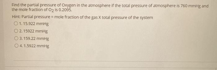 Solved Find the partial pressure of Oxygen in the atmosphere | Chegg.com