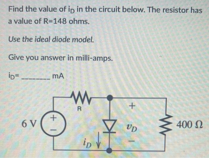 [Solved]: Find the value of ( i_{D} ) in the circuit belo