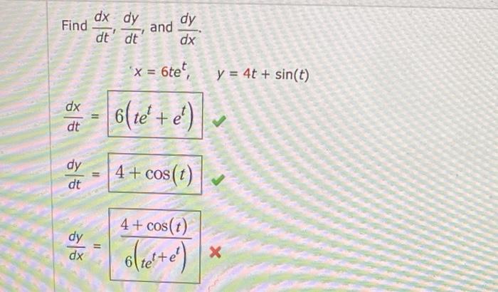 Solved dx dy Find and dy dt' dt' dx * = 6tet, y = 4t + | Chegg.com