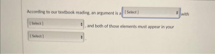 According to our textbook reading, an argument is a | Chegg.com