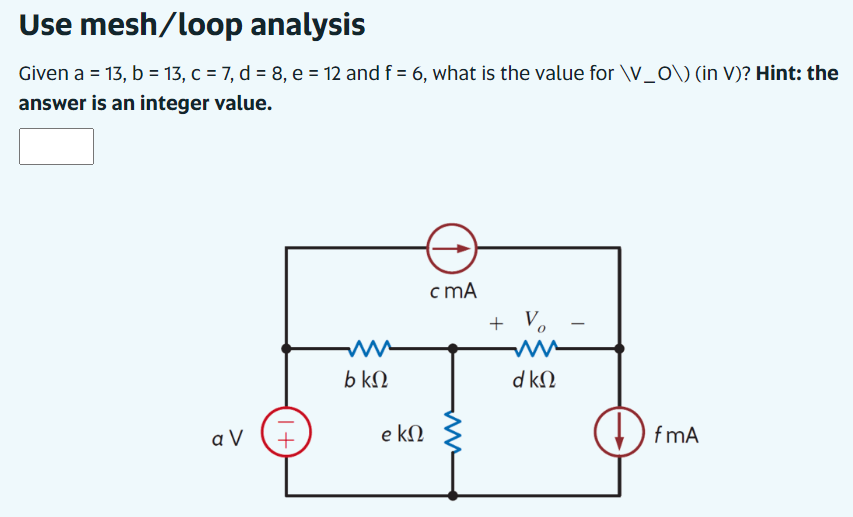 Solved Use mesh/loop analysisGiven a=13,b=13,c=7,d=8,e=12 | Chegg.com