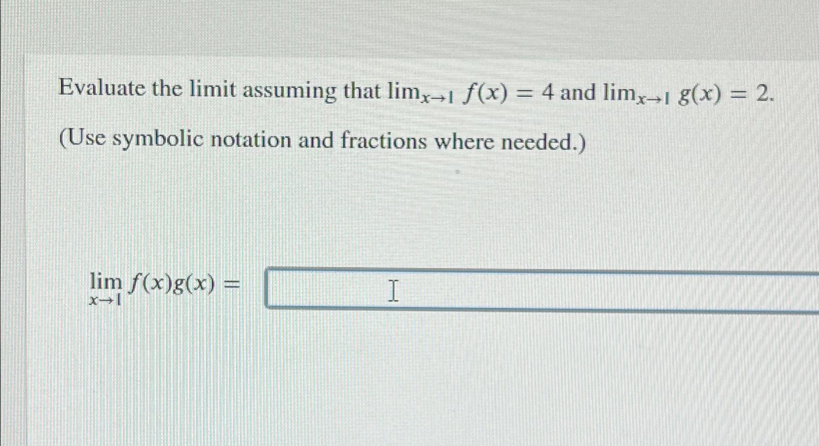 Solved Evaluate the limit assuming that limx→1f(x)=4 ﻿and | Chegg.com