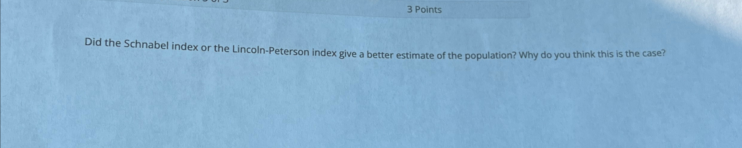 Solved 3 ﻿PointsDid the Schnabel index or the | Chegg.com