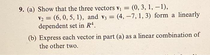 Solved 9. (a) Show that the three vectors v = (0,3, 1, -1), | Chegg.com