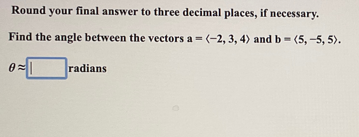 Solved Round your final answer to three decimal places, if | Chegg.com