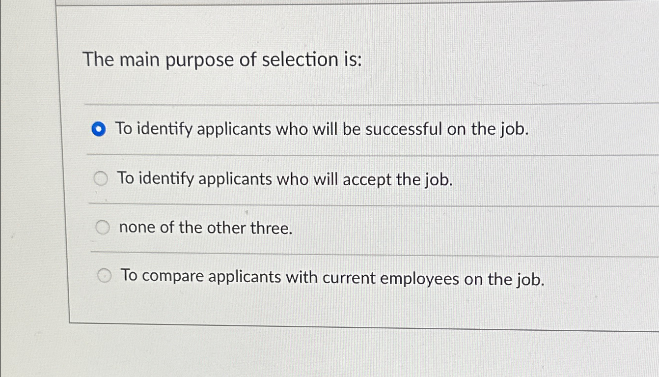 Solved The main purpose of selection is:To identify | Chegg.com