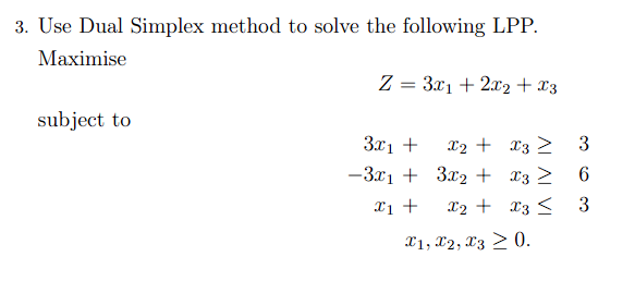 Solved Use Dual Simplex method to solve the following | Chegg.com