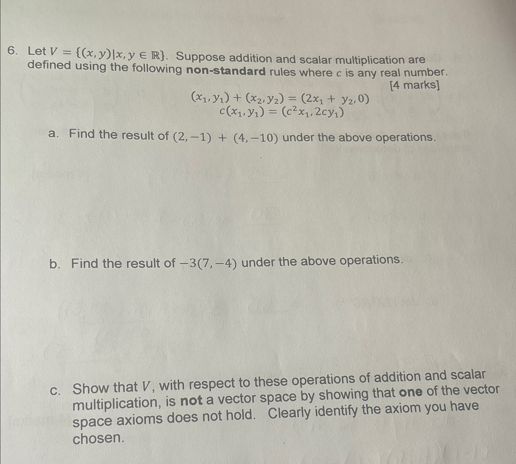 Solved Let V={(x,y)|x,yinR}. ﻿Suppose addition and scalar | Chegg.com