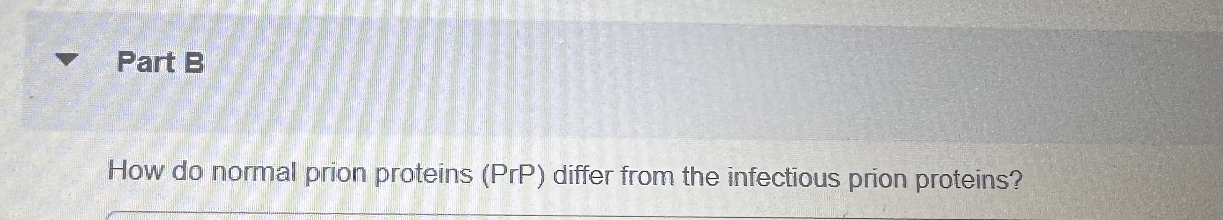 Solved Part BHow do normal prion proteins (PrP) ﻿differ from | Chegg.com