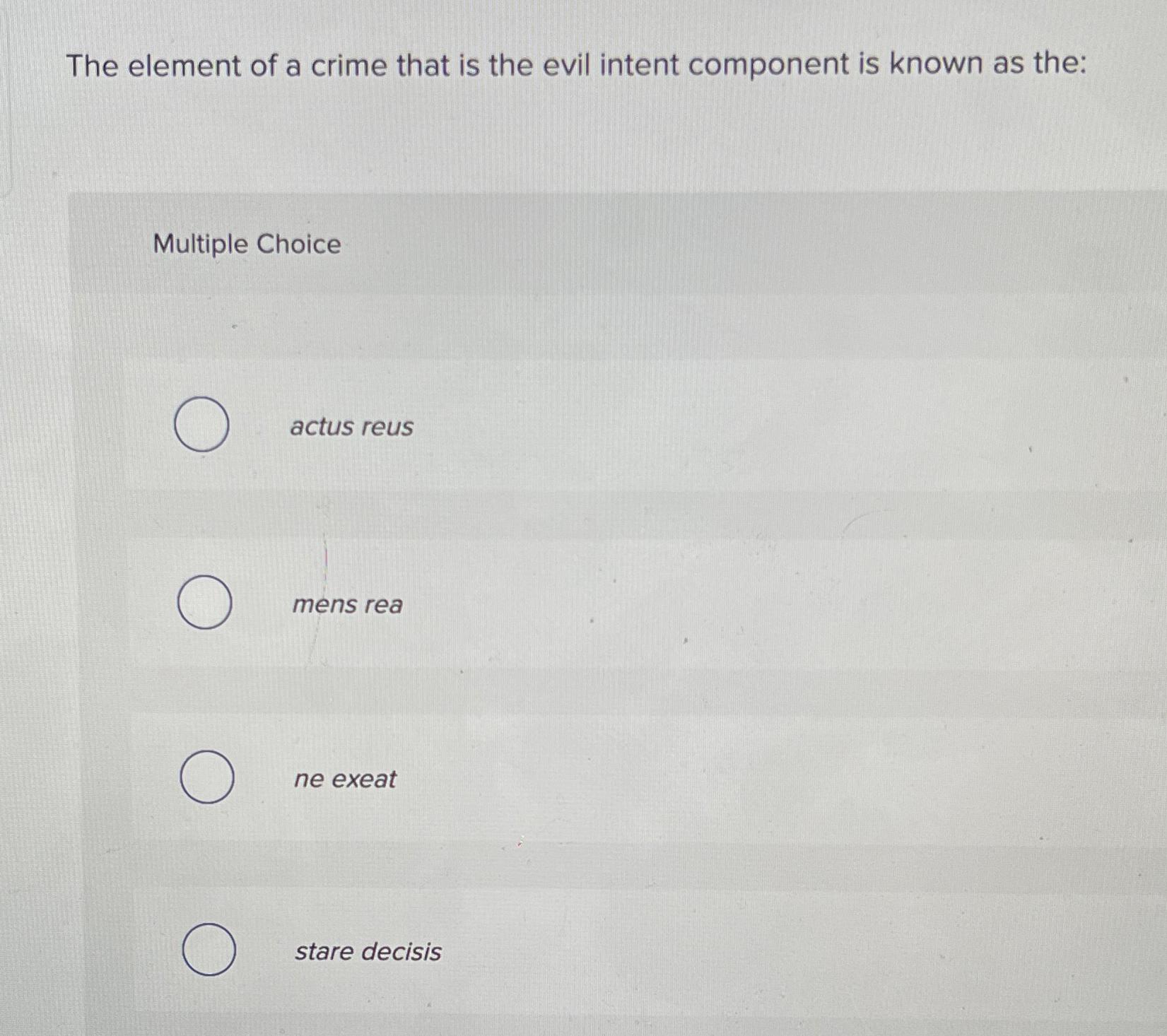 Solved The element of a crime that is the evil intent | Chegg.com