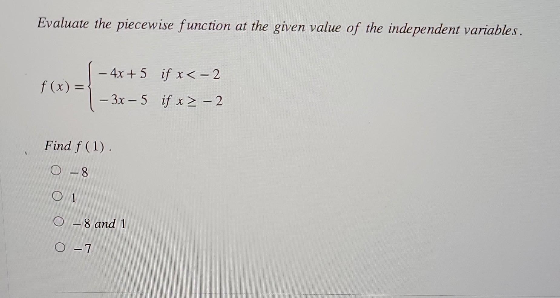Solved Evaluate the piecewise function at the given value of | Chegg.com