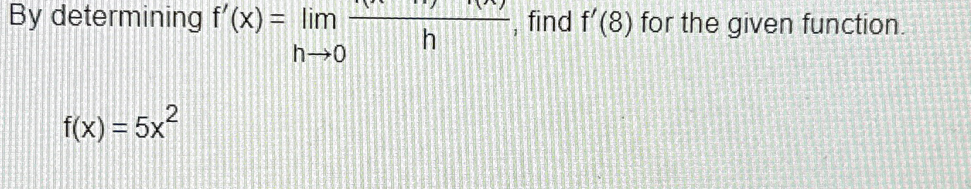 Solved By determining f'(x)=limh→0fh, ﻿find f'(8) ﻿for the | Chegg.com