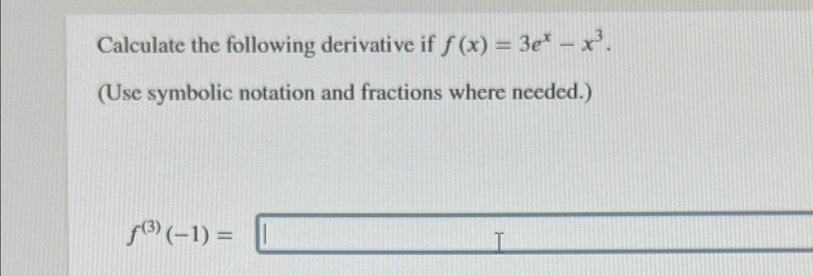 Solved Calculate the following derivative if | Chegg.com