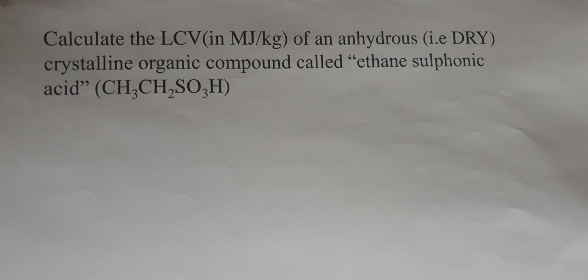 Solved Calculate the LCV(in MJ/kg) of an anhydrous (i.e DRY) | Chegg.com