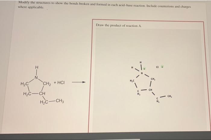 Solved Modify the structures to show the bonds broken and | Chegg.com