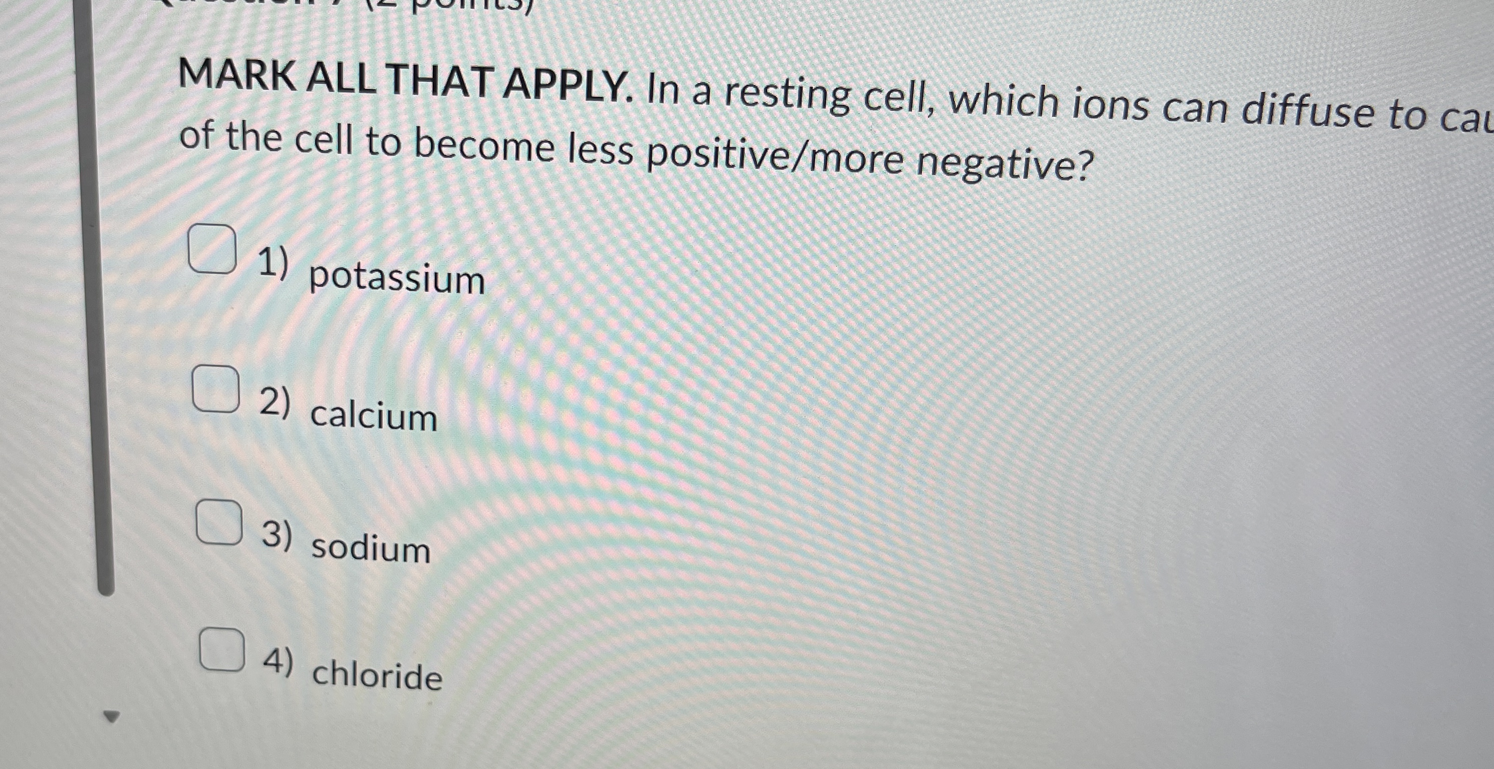 Solved MARK ALL THAT APPLY. In a resting cell, which ions | Chegg.com