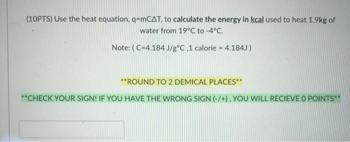 Solved (10PTS) Use the heat equation, q=mCAT, to calculate | Chegg.com