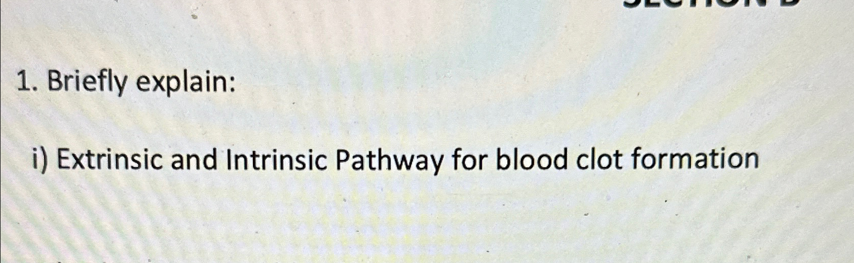 Solved Briefly explain:i) ﻿Extrinsic and Intrinsic Pathway | Chegg.com
