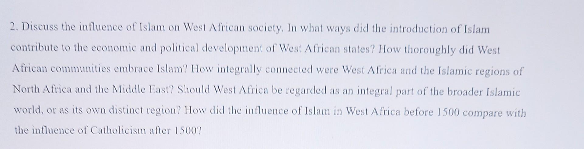 2. Discuss the influence of Islam on West African | Chegg.com