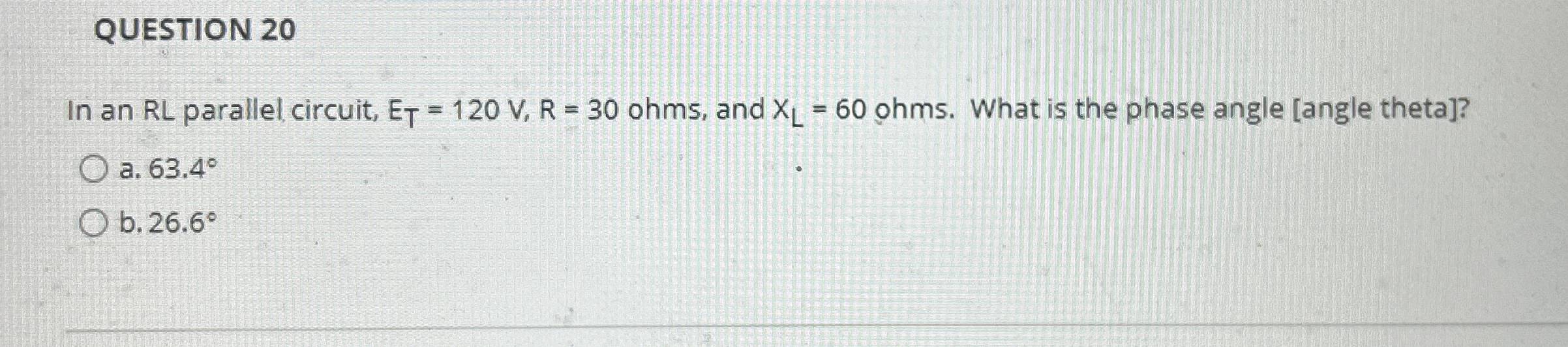 Solved QUESTION 20In an RL parallel circuit, ET=120V,R=30 | Chegg.com