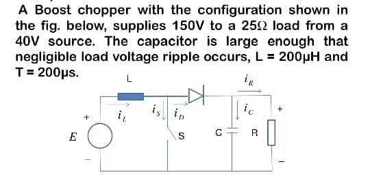 Solved A Boost chopper with the configuration shown in the | Chegg.com