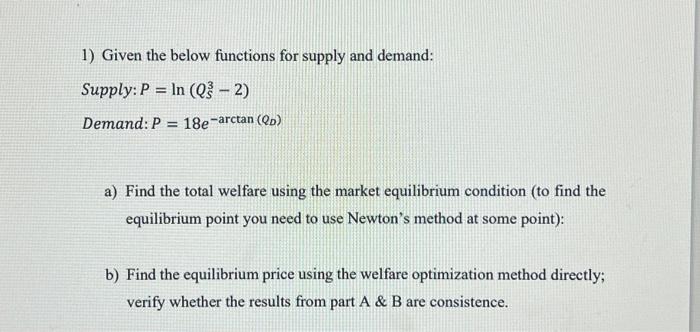 Solved 1) Given the below functions for supply and demand: | Chegg.com