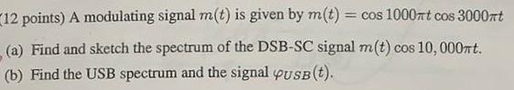 Solved 12 points) A modulating signal m(t) is given by | Chegg.com
