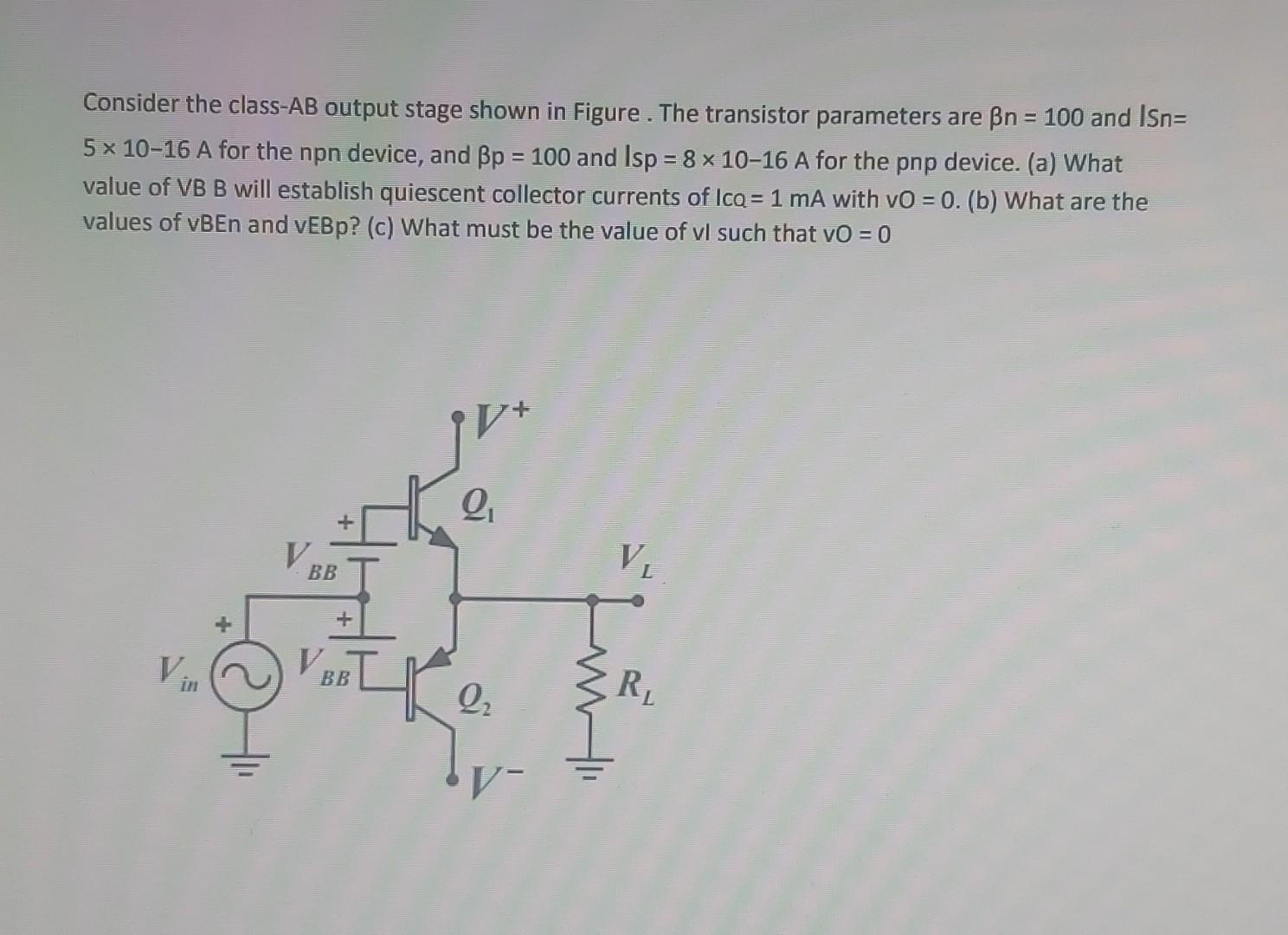 Solved Consider the class-AB output stage shown in Figure. | Chegg.com