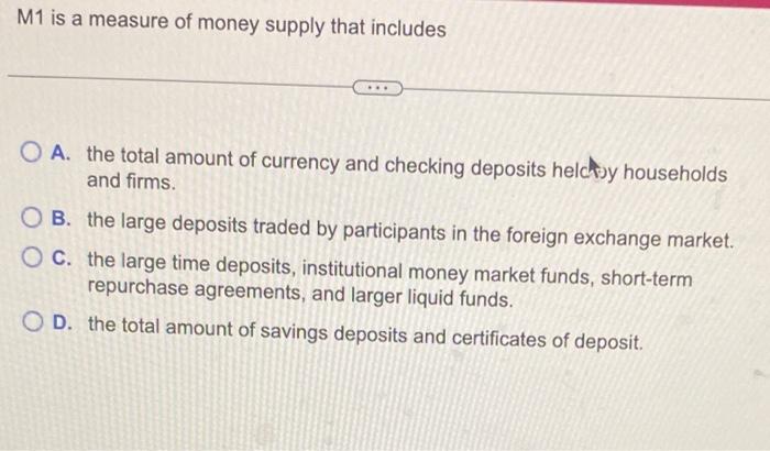 Solved M1 is a measure of money supply that includes A. the | Chegg.com