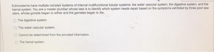 Solved Echinoderms have multiple complex systems of internal | Chegg.com