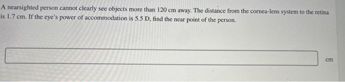 Solved A nearsighted person cannot clearly see objects more | Chegg.com