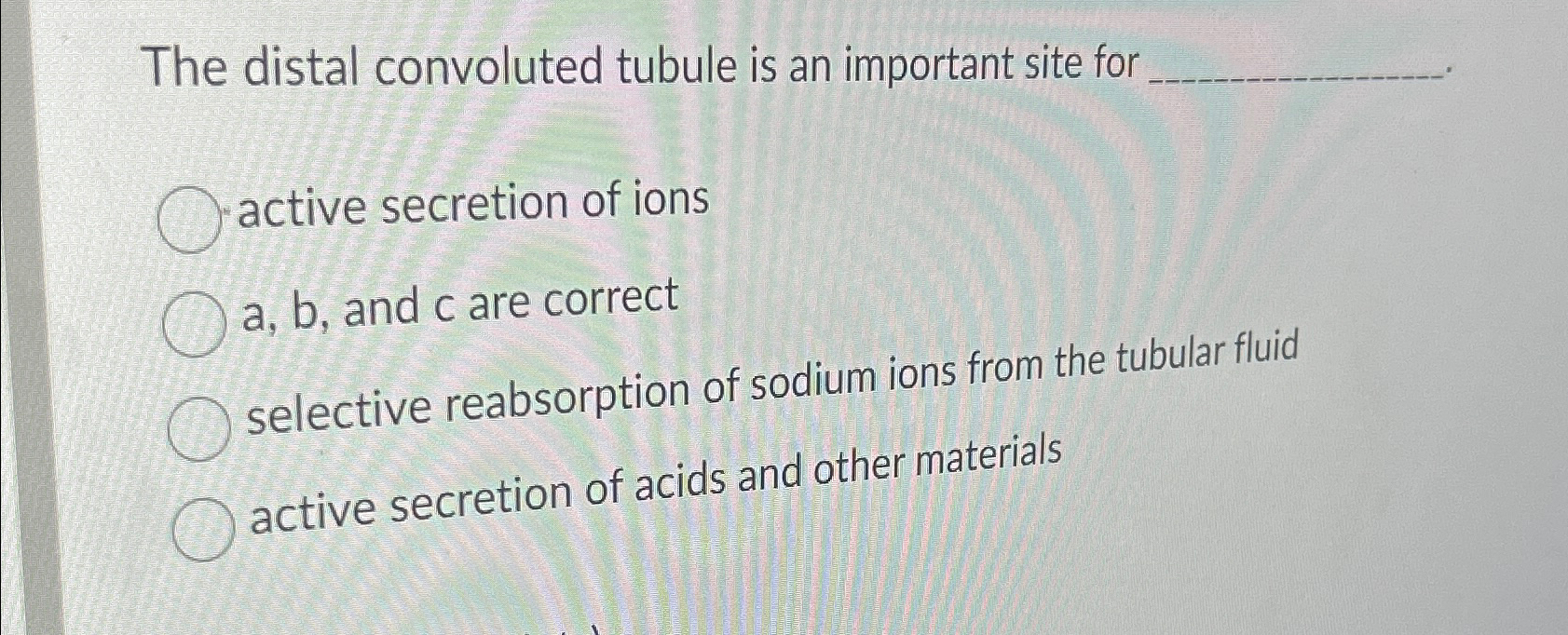 Solved The distal convoluted tubule is an important site | Chegg.com