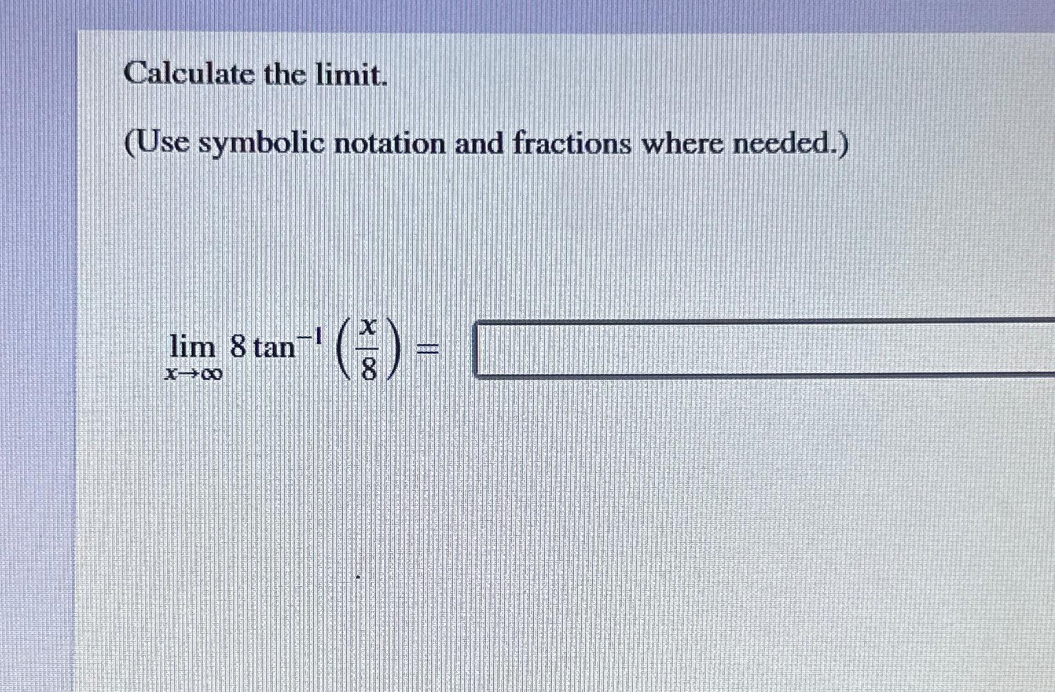 Solved Calculate The Limituse Symbolic Notation And 0290
