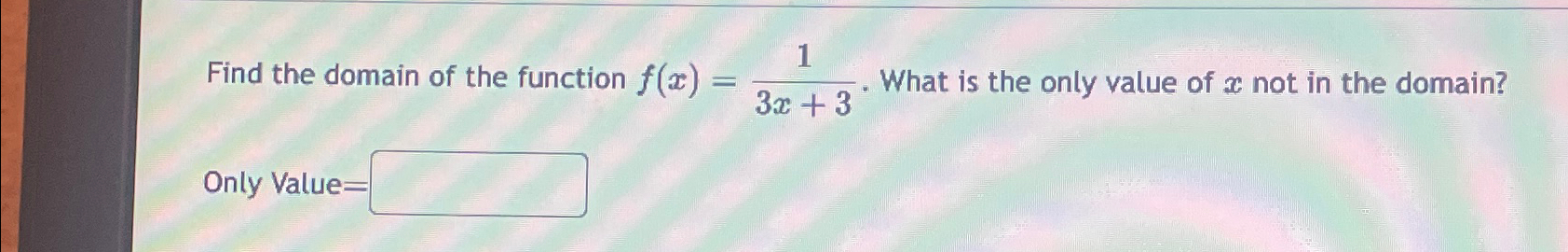 Solved Find the domain of the function f(x)=13x+3. ﻿What is | Chegg.com